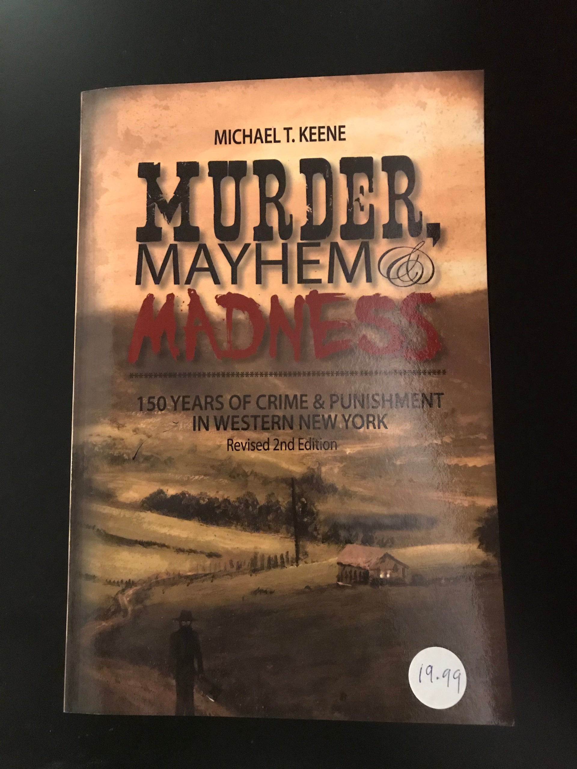 Murder, Mayhem & Madness: 150 Years of Crime & Punishment in Western ...